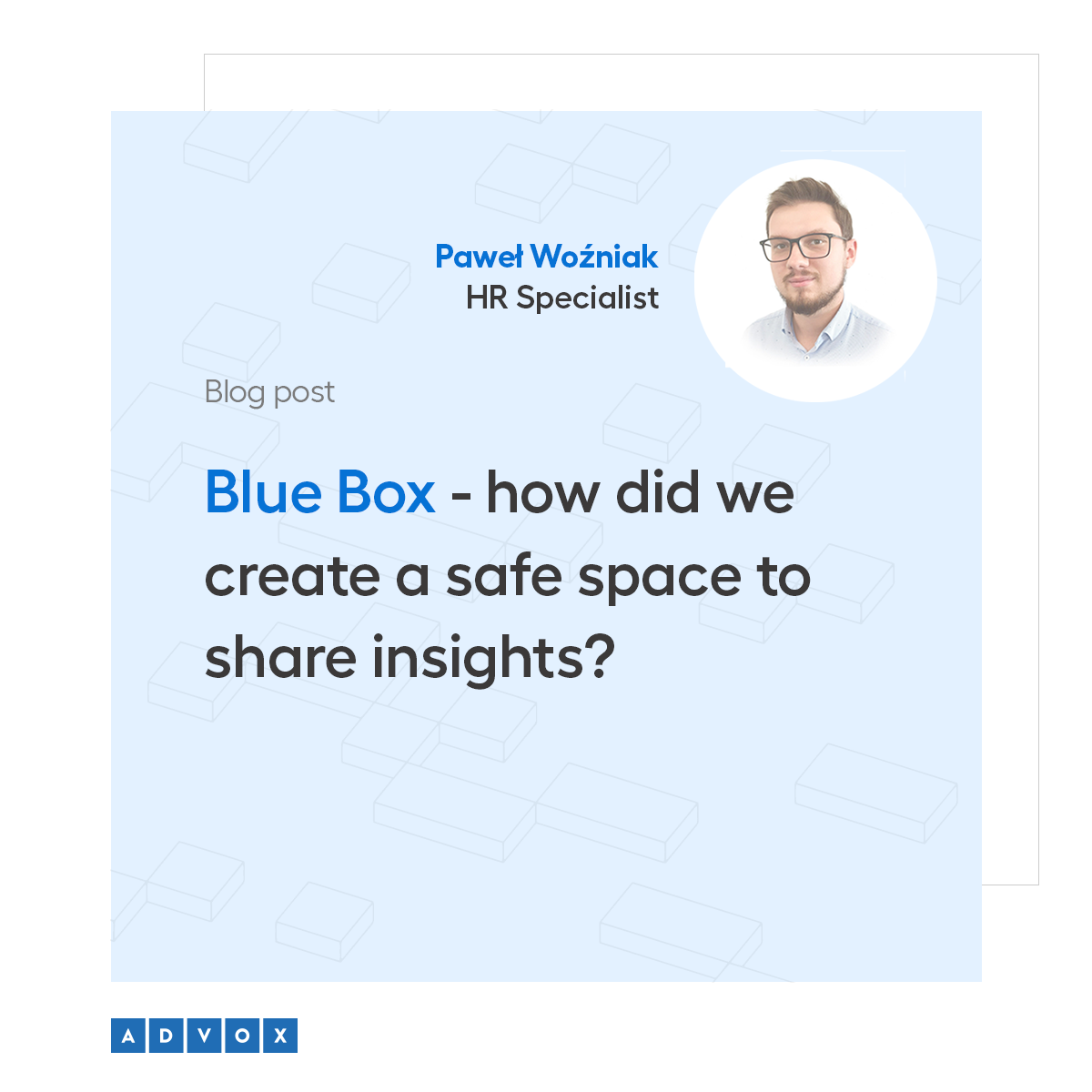 Blue Box - how did we create a safe space to share insights? | Advox Studio