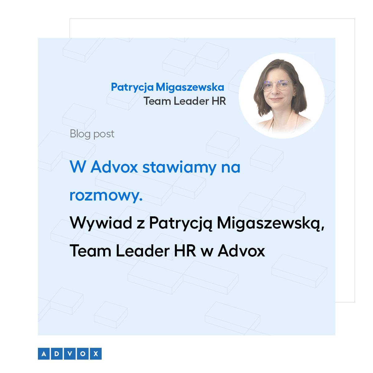W Advox stawiamy na rozmowy. Wywiad z Patrycją Migaszewską | Advox Studio