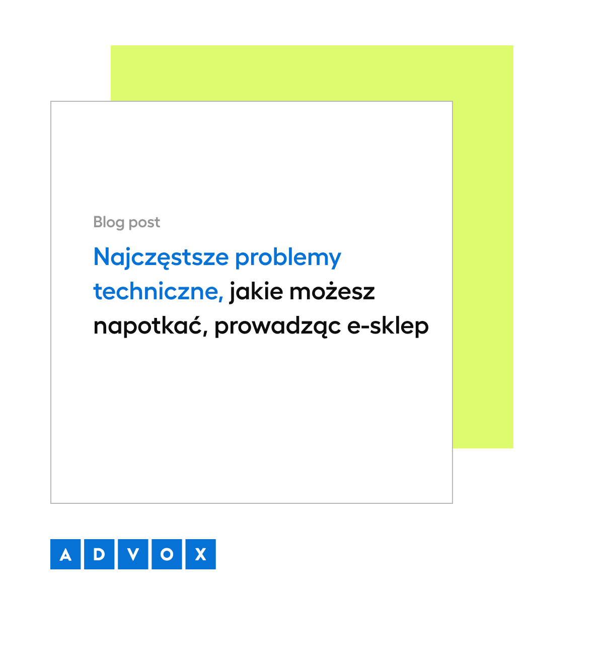 Najczęstsze problemy techniczne, jakie możesz napotkać, prowadząc e-sklep | Advox Studio