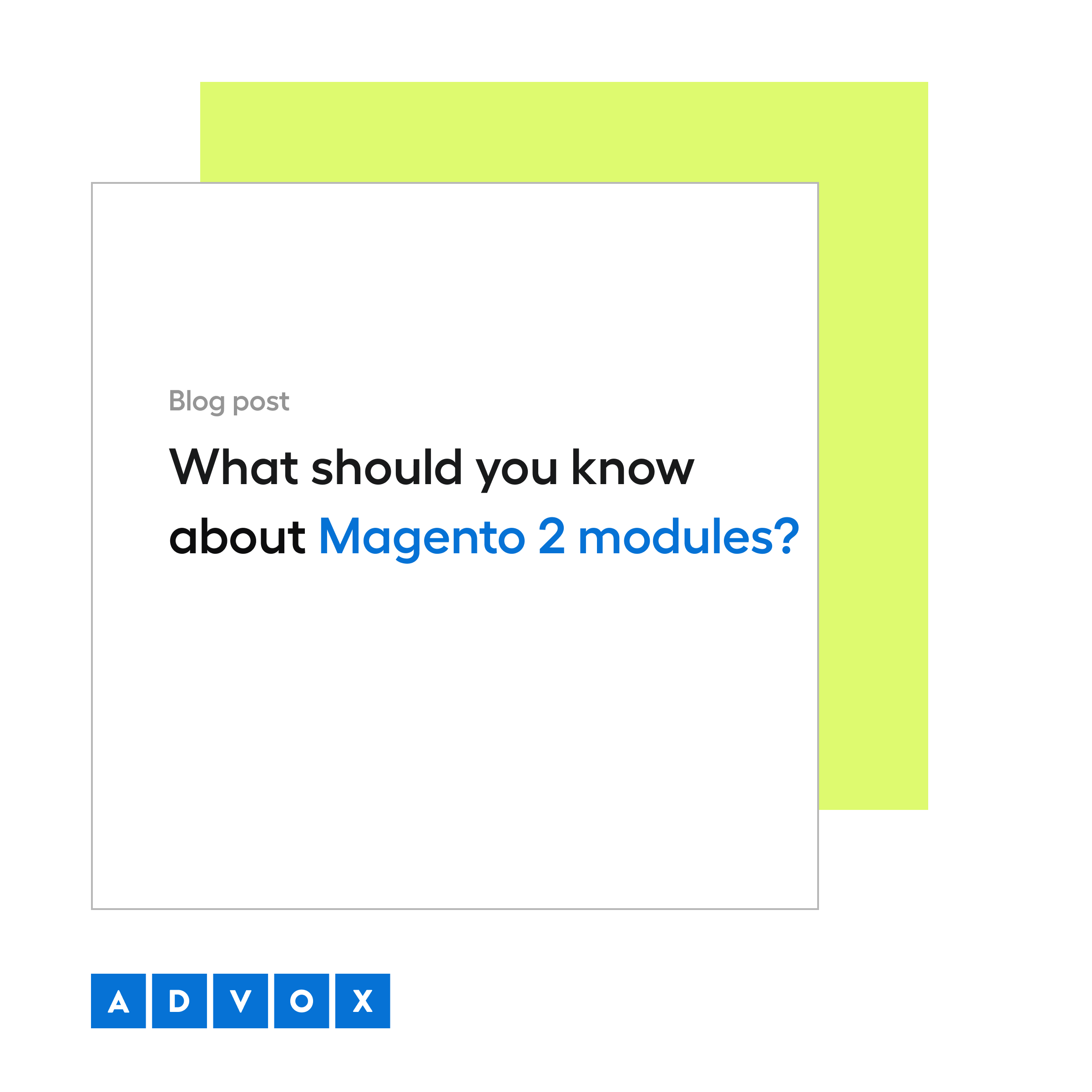 What should you know about Magento 2 modules? | Advox Studio