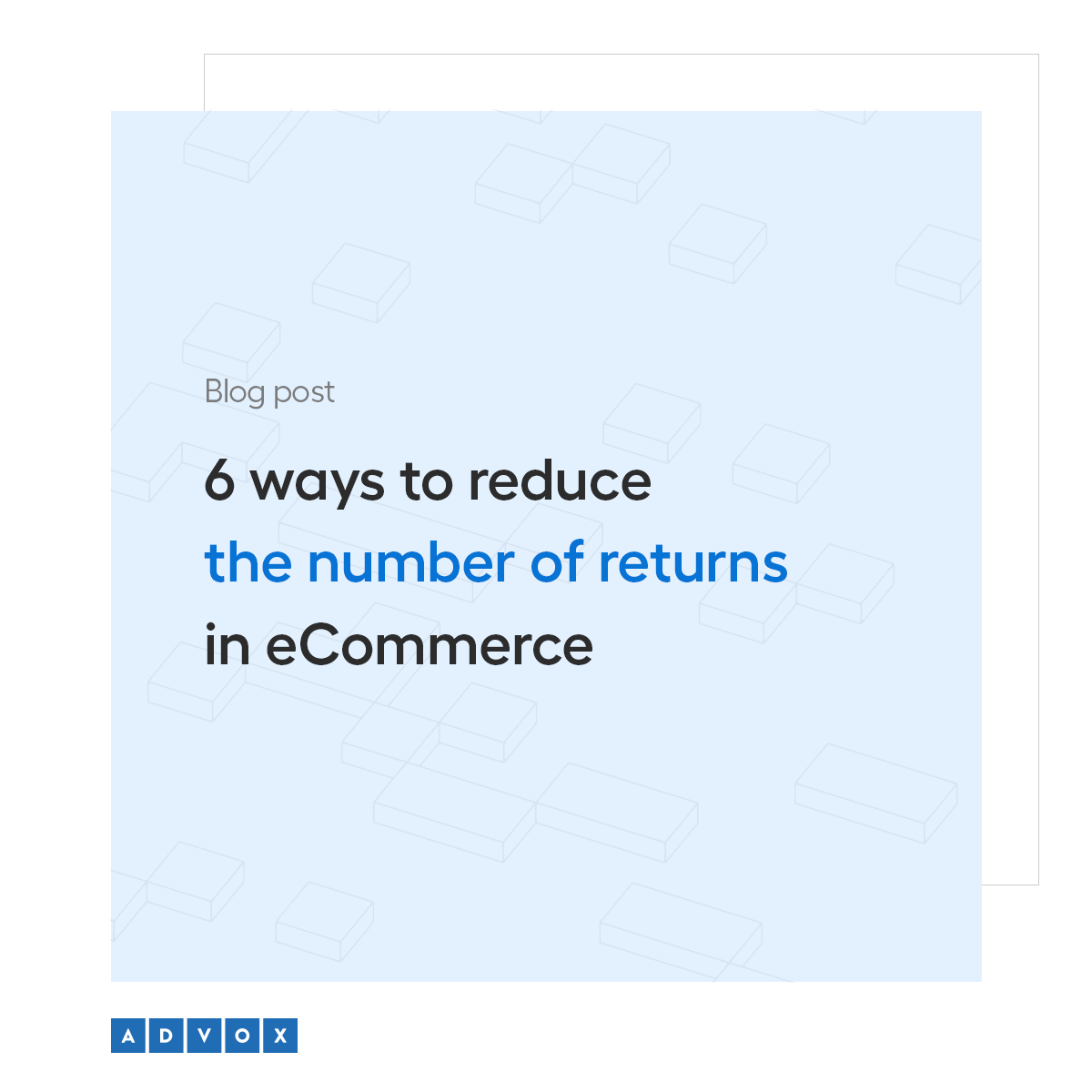 6 ways to reduce the number of returns in eCommerce | Advox Studio