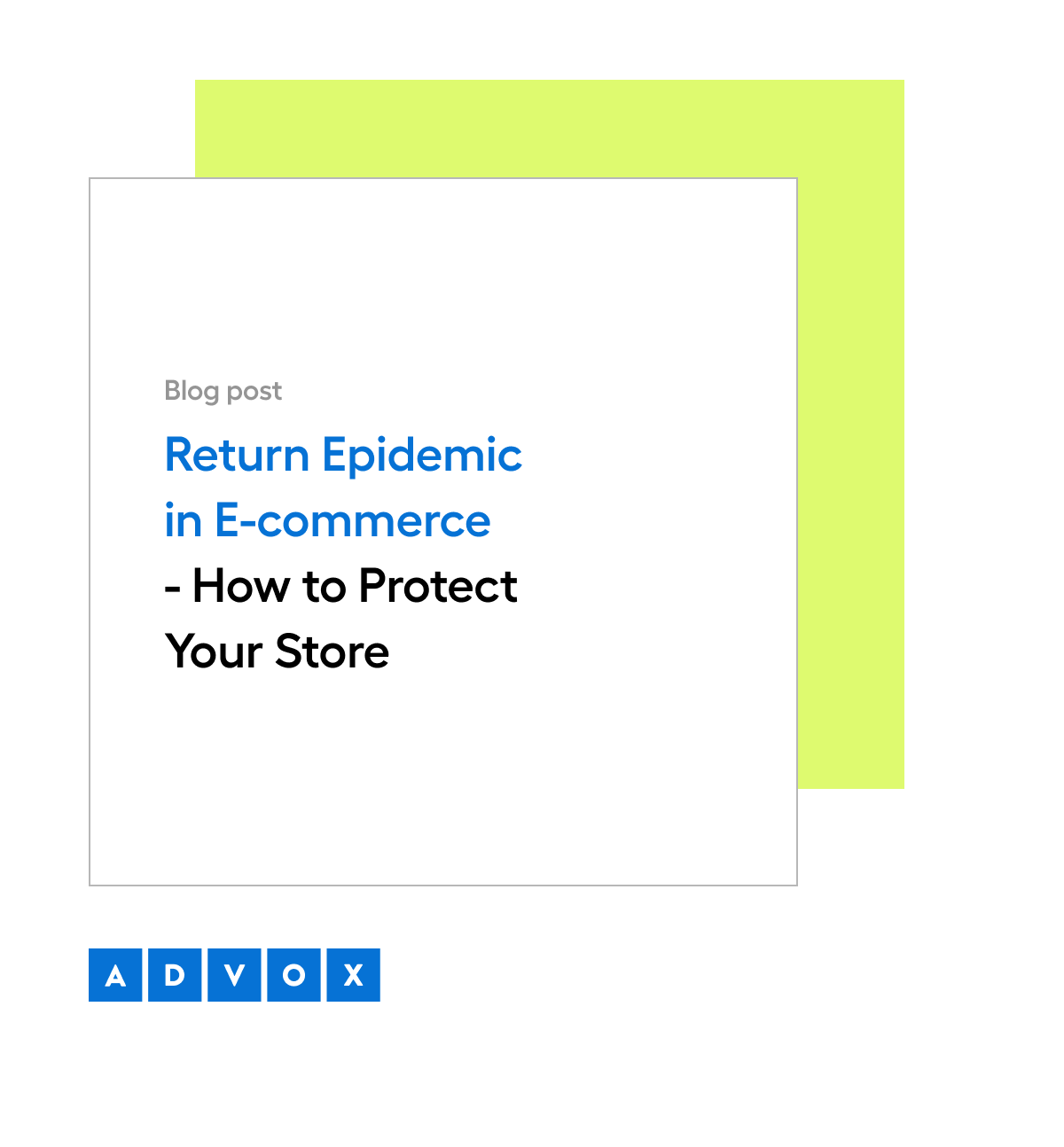 Return Epidemic in E-commerce - How to Protect Your Store | Advox Studio